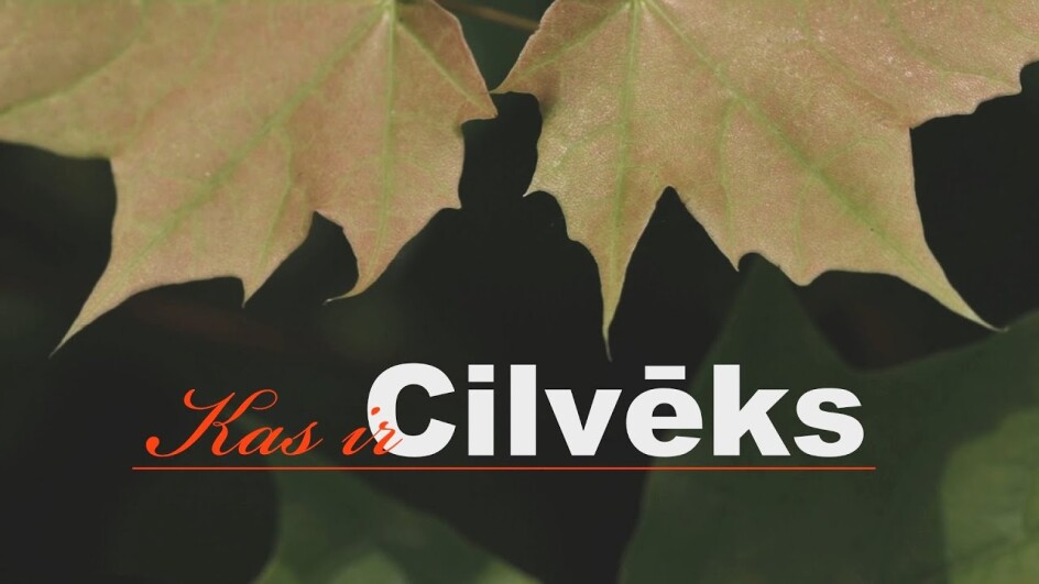 407. Kas ir cilvēks? - Televīzija - Latvijas Kristīgais Radio